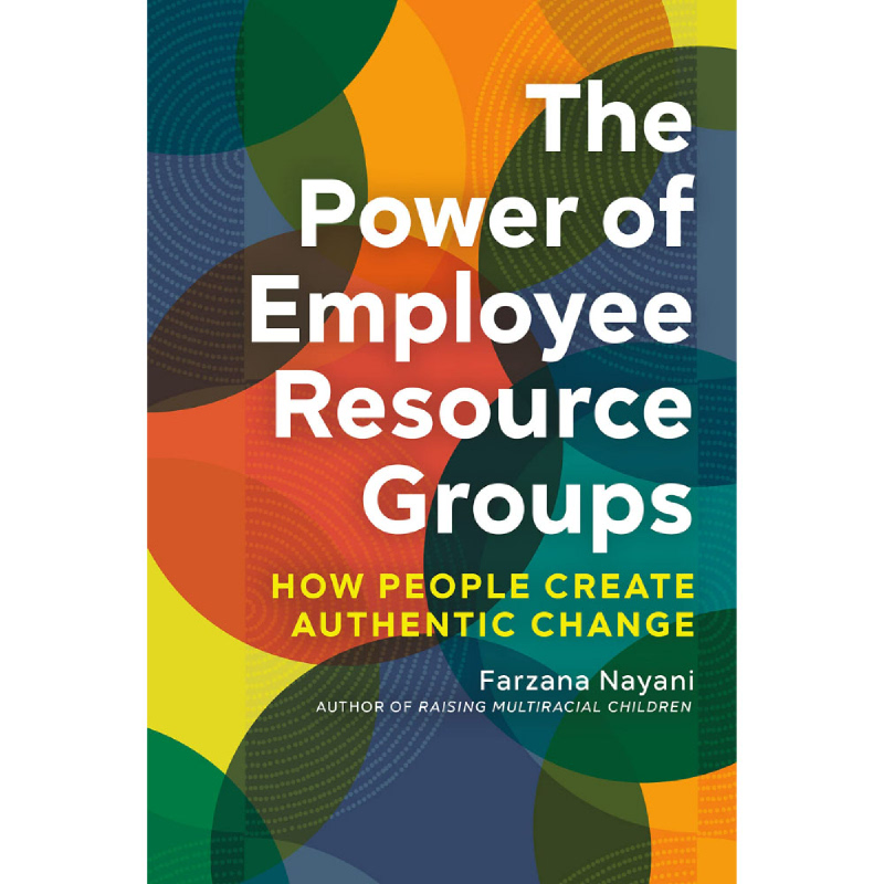 The Power Of Employee Resource Groups How People Create Authentic